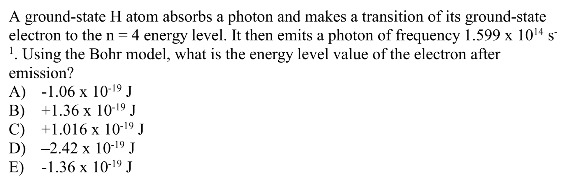 Solved A Ground State H atom Absorbs A Photon And Makes A
