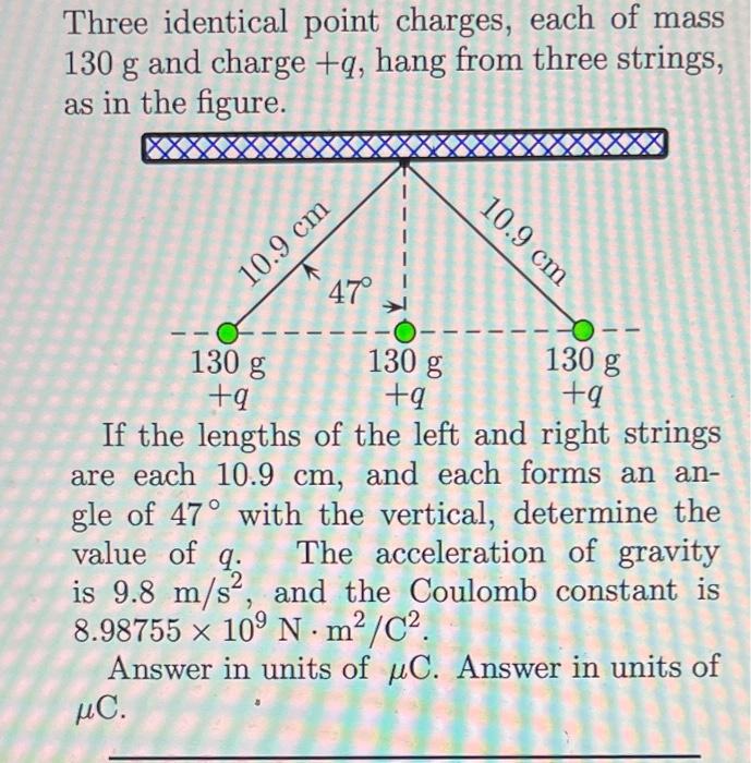 Solved Three identical point charges, each of mass 130 g and | Chegg.com