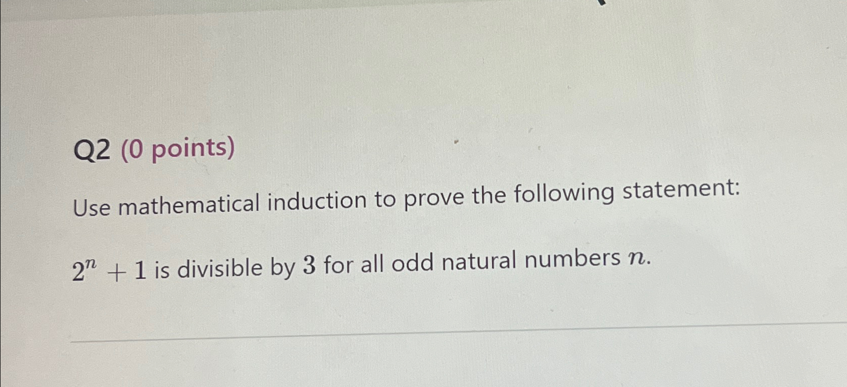 Solved Q2 (0 ﻿points)Use mathematical induction to prove the | Chegg.com