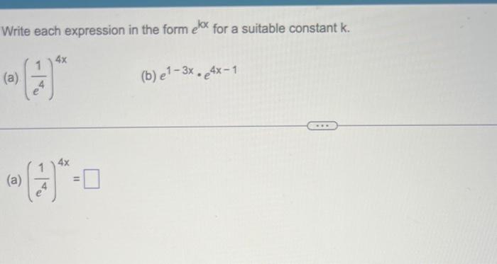Solved Write each expression in the form ekx for a suitable | Chegg.com