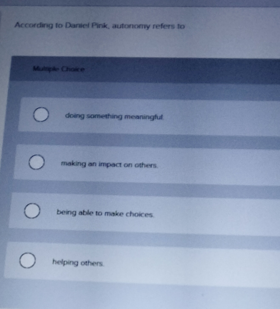 Solved According to Daniel Pink, autonomy refers todoing | Chegg.com