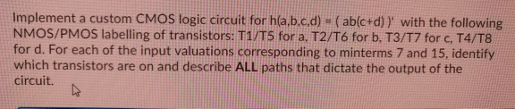 Solved Implement a custom CMOS logic circuit for h(a,b,c,d) | Chegg.com