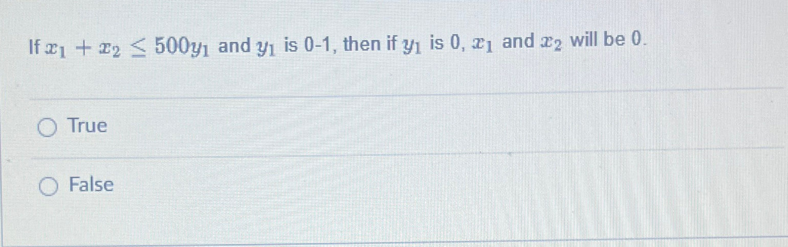 Solved If x1+x2≤500y1 ﻿and y1 ﻿is 0-1, ﻿then if y1 ﻿is 0,x1 | Chegg.com