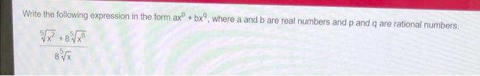 Solved Write the following expression in the form ax + bx", | Chegg.com
