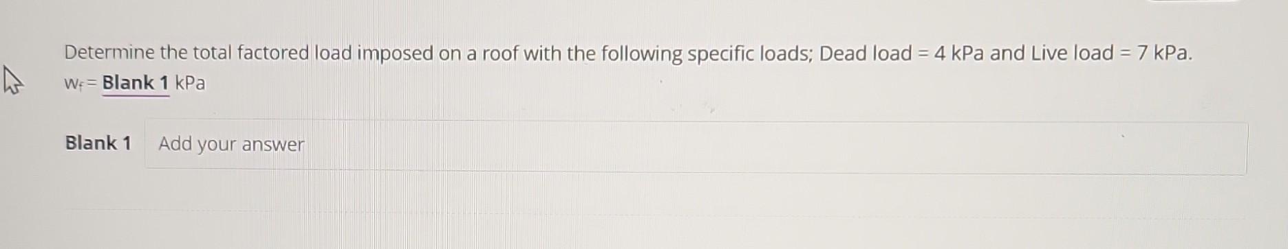 Solved Determine the total factored load imposed on a roof | Chegg.com