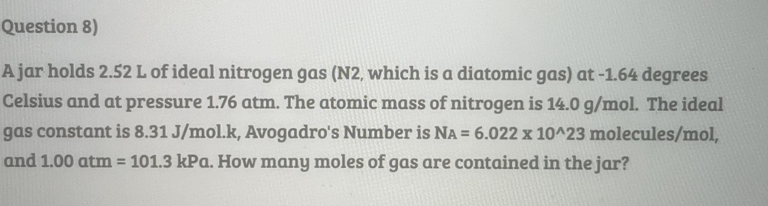 Solved Question 8)A jar holds 2.52 ﻿L of ideal nitrogen gas | Chegg.com