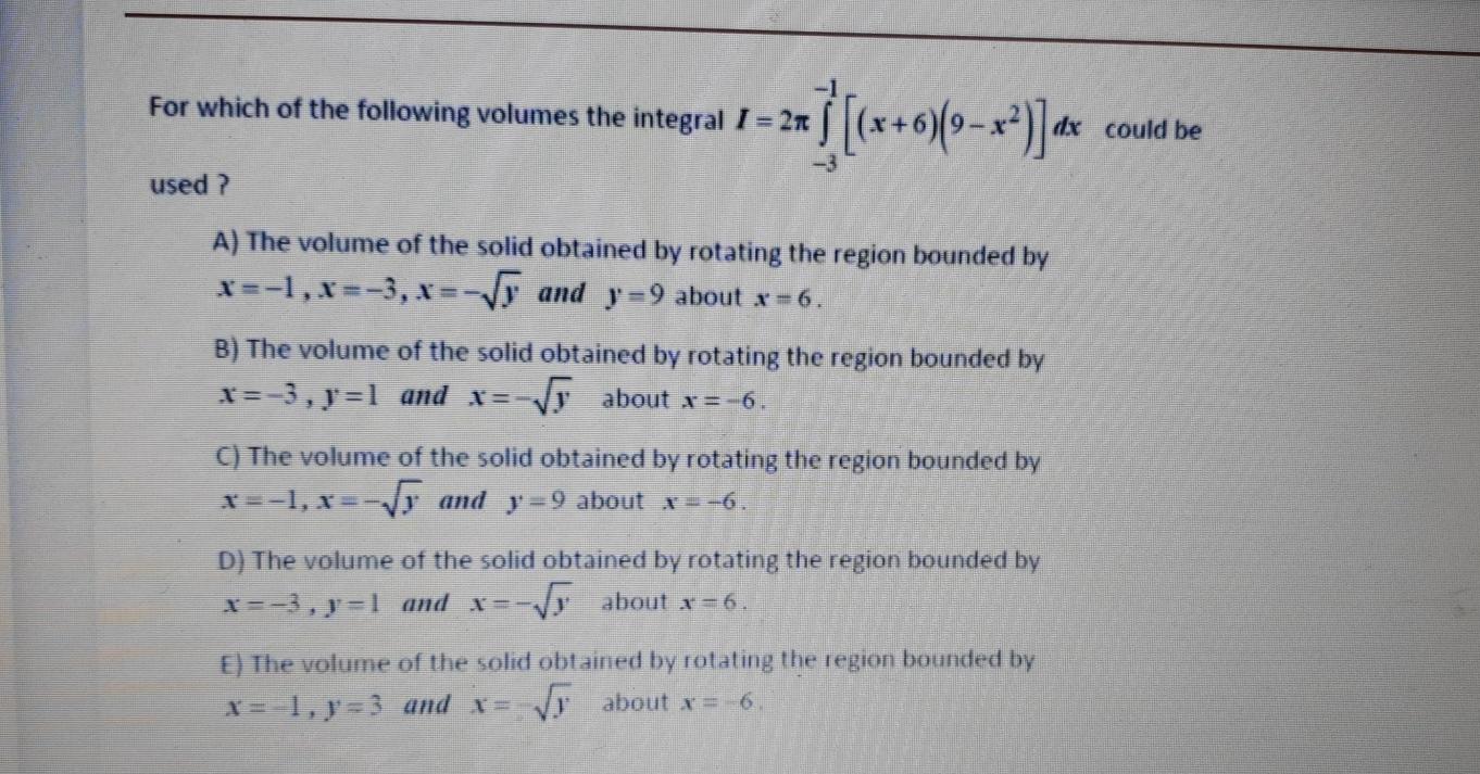 Solved For which of the following volumes the integral I = | Chegg.com