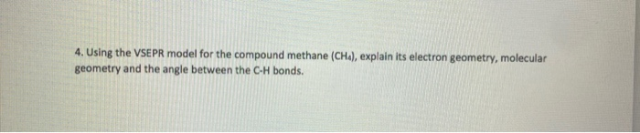 Solved 4. Using the VSEPR model for the compound methane | Chegg.com