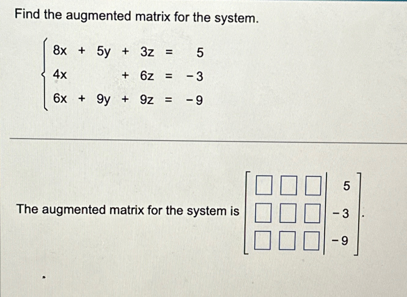 Solved Find the augmented matrix for the | Chegg.com