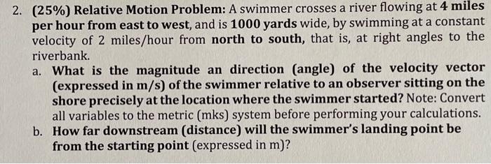 Solved 2. (25%) Relative Motion Problem: A swimmer crosses a | Chegg.com