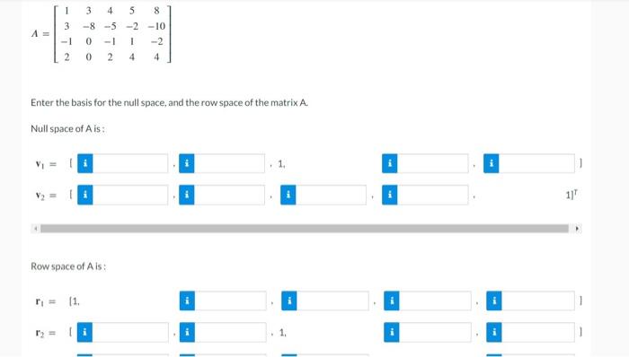 Solved A=⎣⎡13−123−8004−5−125−2148−10−24⎦⎤ Enter the basis | Chegg.com