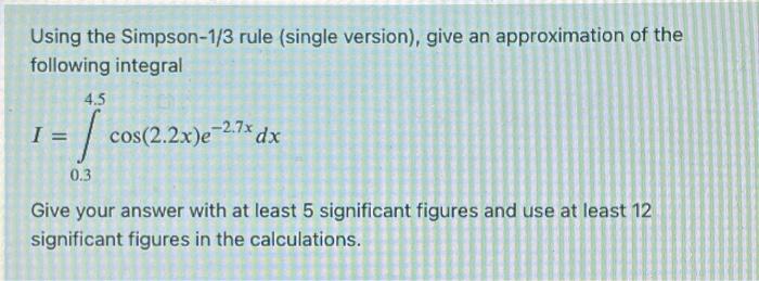 Solved Using the Simpson-1/3 rule (single version), give an | Chegg.com