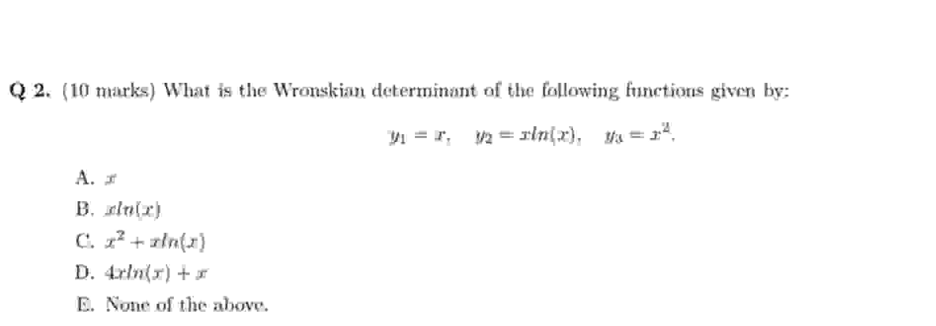 Solved Q 2. (10 ﻿marks) ﻿What is the Wronskian determinunt | Chegg.com