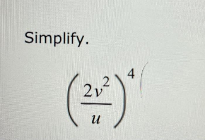 Solved Simplify. (u2v2)4 | Chegg.com