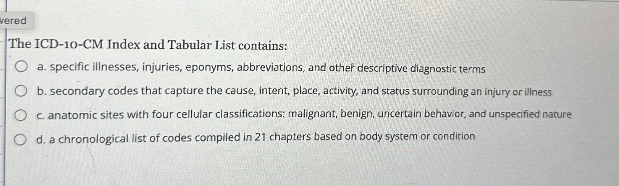 Solved The ICD-10-CM Index and Tabular List contains:a. | Chegg.com