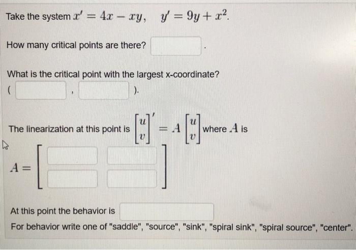 Solved Take the system x′=4x−xy,y′=9y+x2. How many critical | Chegg.com