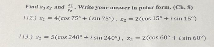 Solved Find z1z2 and z2z1. Write your answer in polar form. | Chegg.com