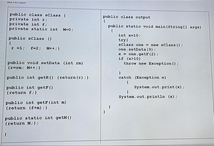 Solved What is the out? public class sclass { private int r; | Chegg.com