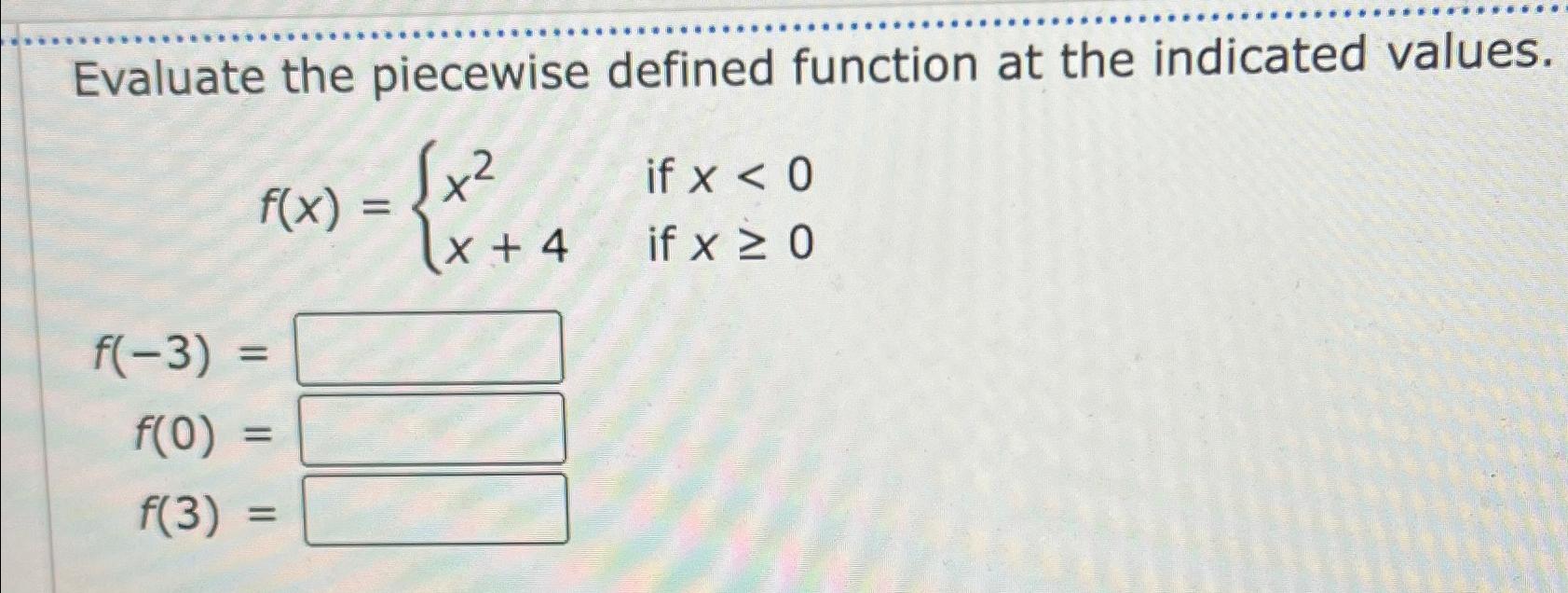 Solved Evaluate the piecewise defined function at the | Chegg.com