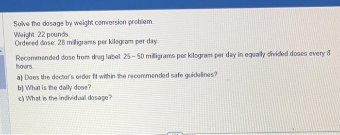 Solved Solve the dosage by weight conversion problem. | Chegg.com