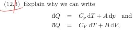 Solved (12.) (12.B) Explain why we can write dQ Cp dT + Adp | Chegg.com