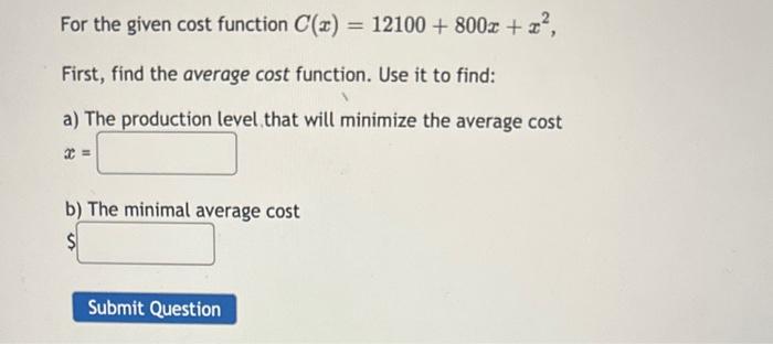 Solved For the given cost function C(x)=12100+800x+x2, | Chegg.com