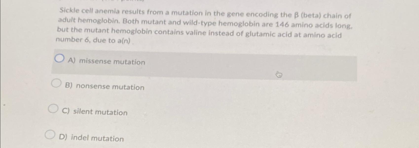 Solved Sickle cell anemia results from a mutation in the | Chegg.com
