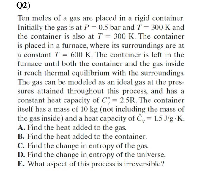 Solved Ten moles of a gas are placed in a rigid container. | Chegg.com