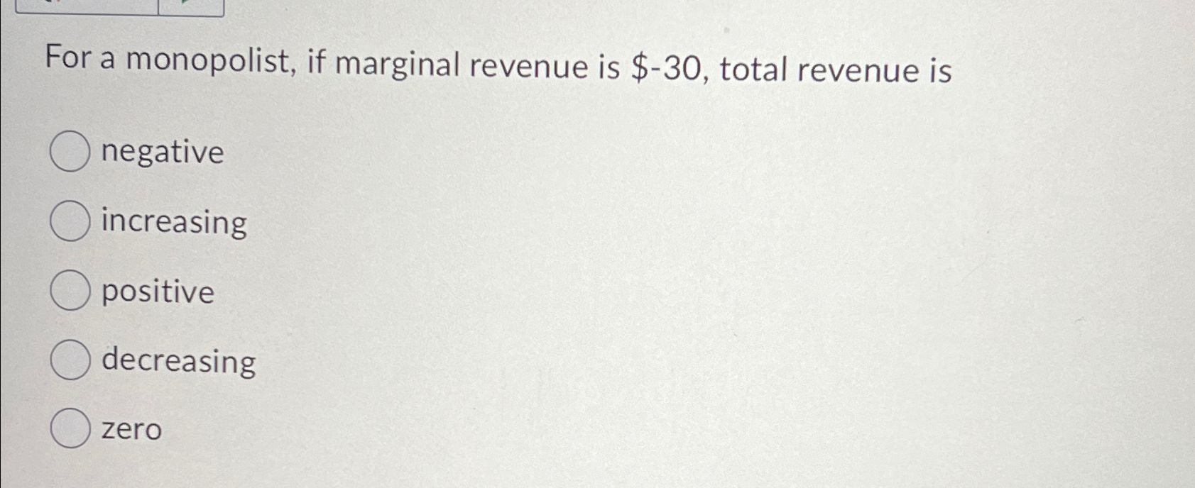 Solved For a monopolist, if marginal revenue is $-30, ﻿total | Chegg.com