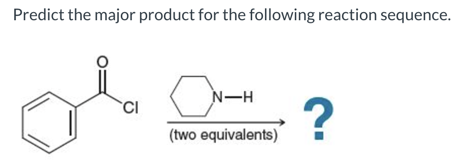 Solved Predict the major product for the following reaction | Chegg.com