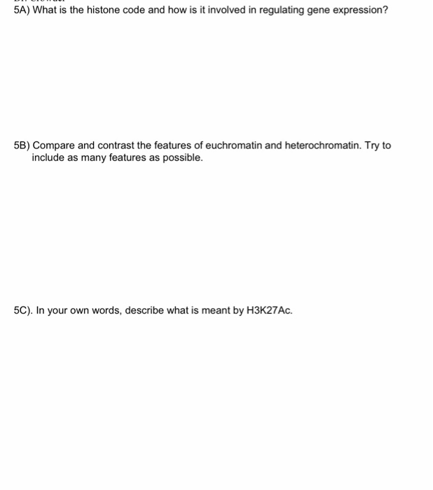 Solved 5A) What is the histone code and how is it involved | Chegg.com