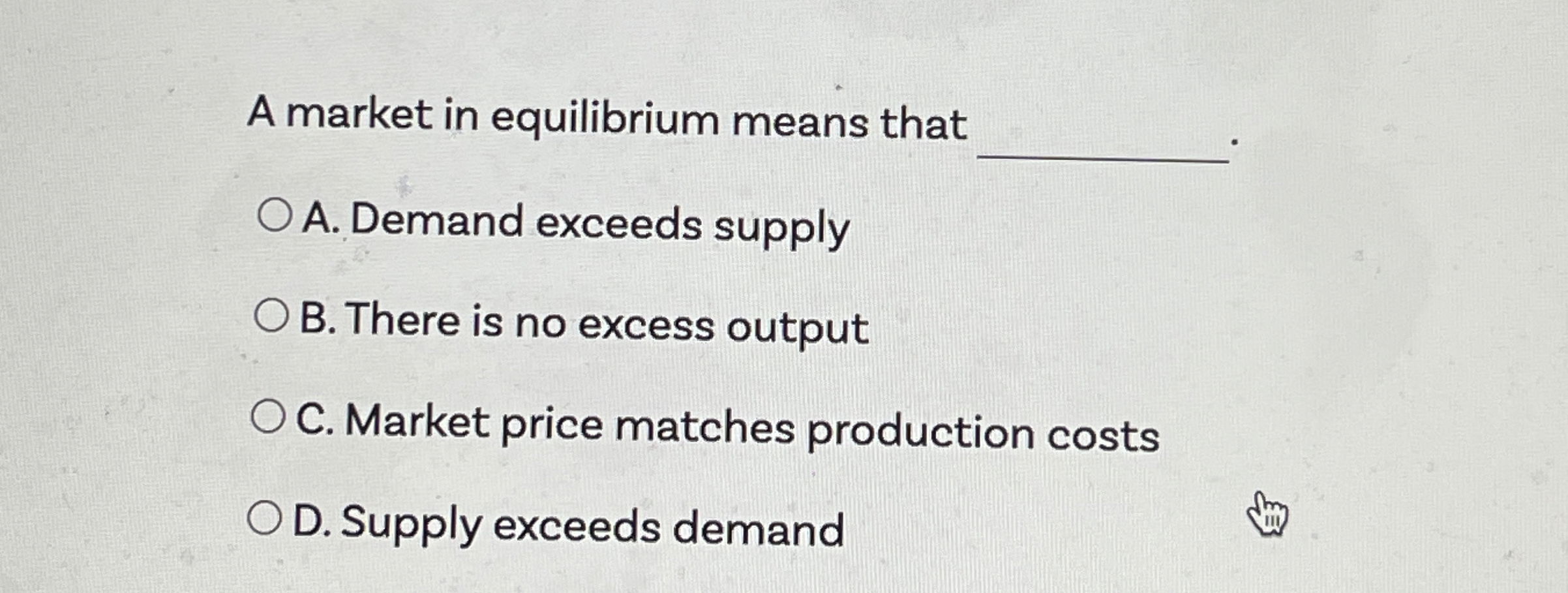 Solved A market in equilibrium means thatA. ﻿Demand exceeds | Chegg.com