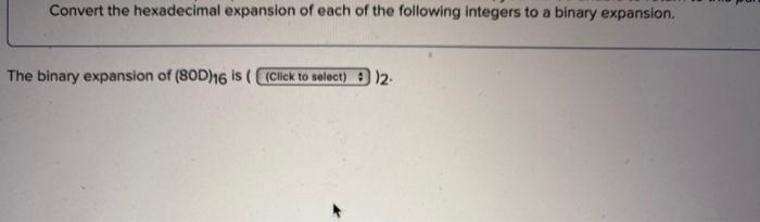 Solved Convert the hexadecimal expansion of each of the | Chegg.com
