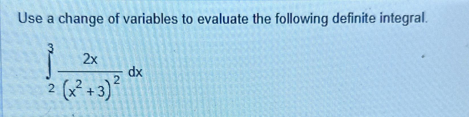 Solved Use a change of variables to evaluate the following | Chegg.com