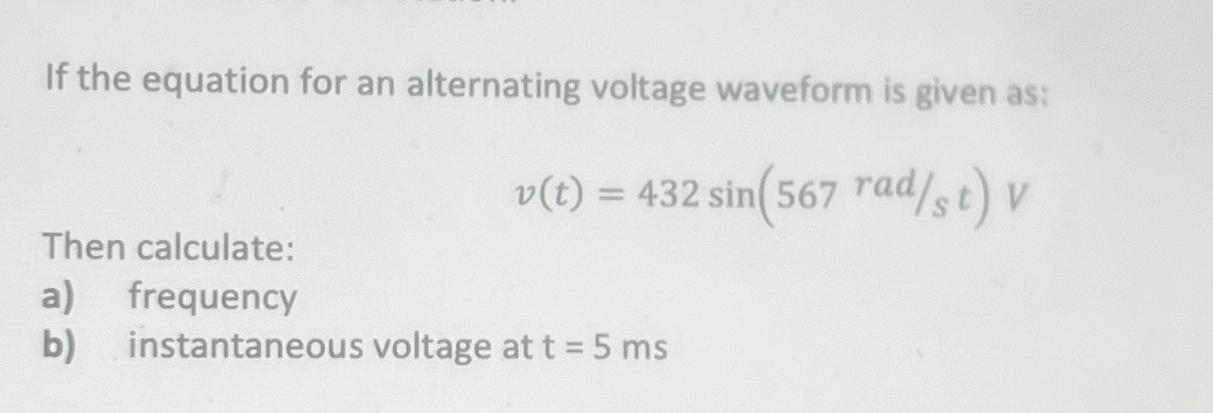 Solved If the equation for an alternating voltage waveform | Chegg.com