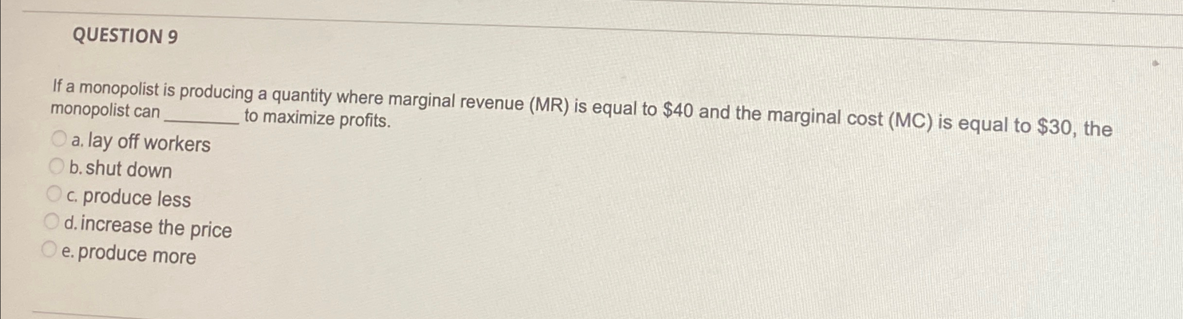 Solved QUESTION 9If a monopolist is producing a quantity | Chegg.com