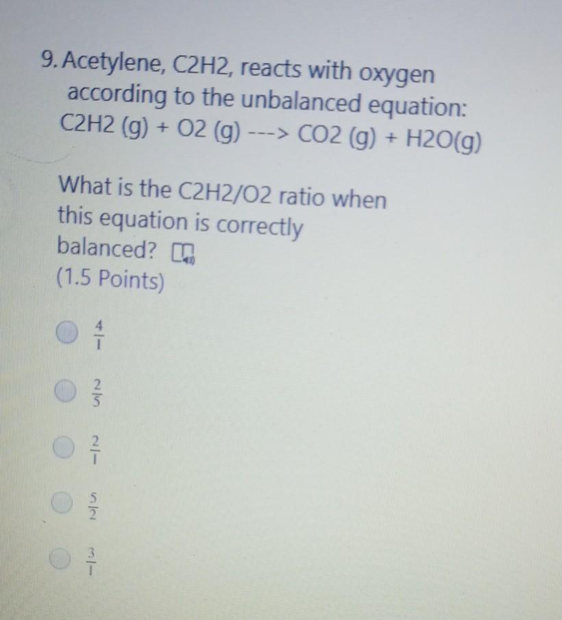 Solved 9. Acetylene, C2H2, reacts with oxygen according to | Chegg.com