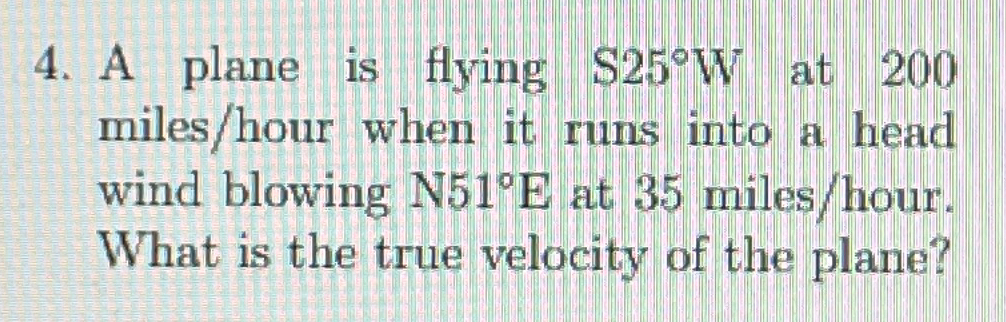 Solved A plane is flying S25°W ﻿at 200 ﻿miles/hour when it | Chegg.com