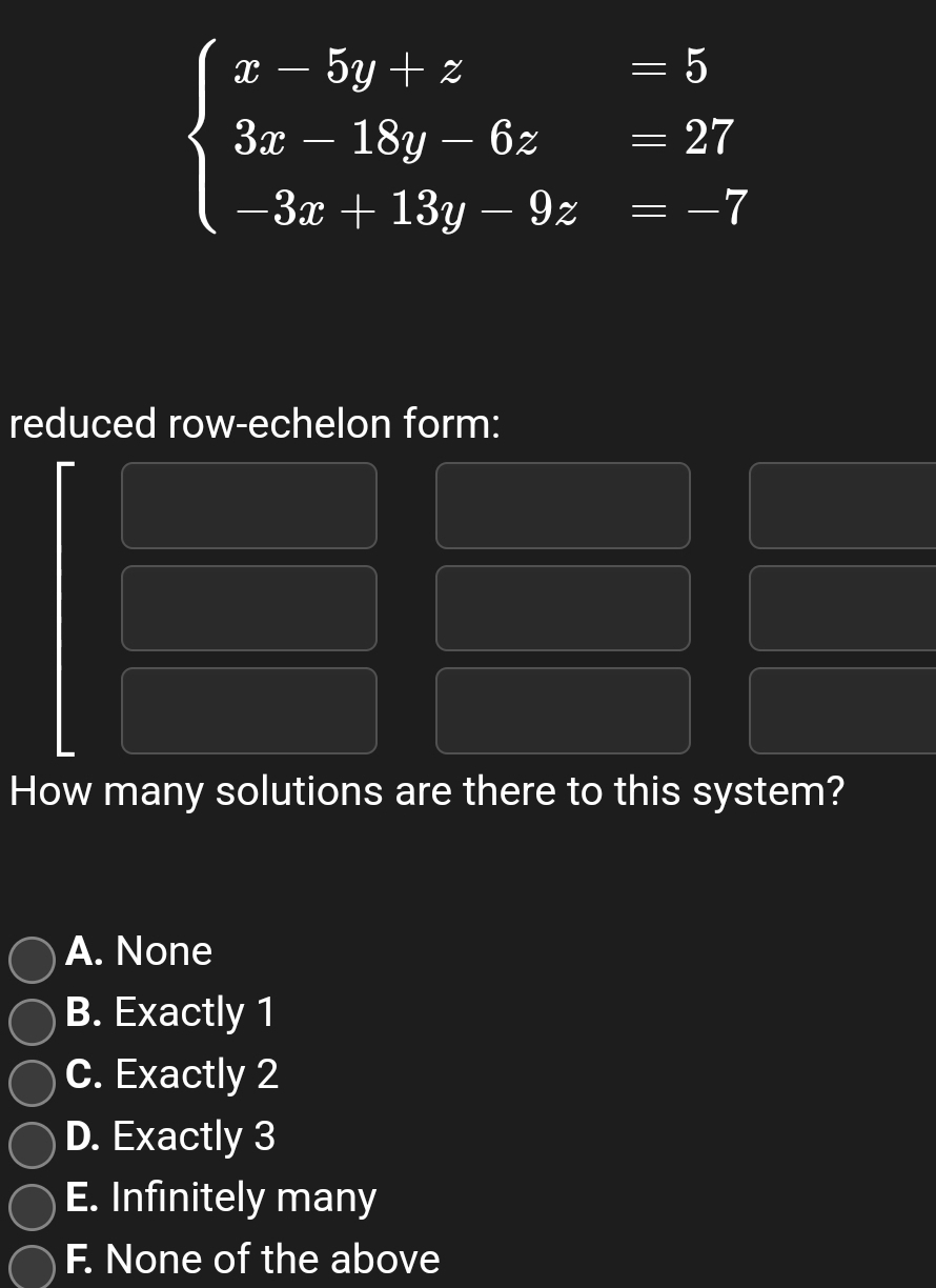 Solved x-5y+z,=53x-18y-6z,=27-3x+13y-9z,=-7reduced | Chegg.com
