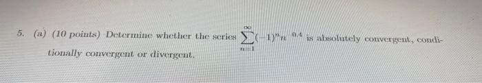 Solved 5. (a) (10 points) Determine whether the series | Chegg.com