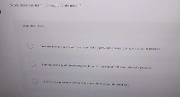 Solved What does the term non-excludable mean?Multiple | Chegg.com