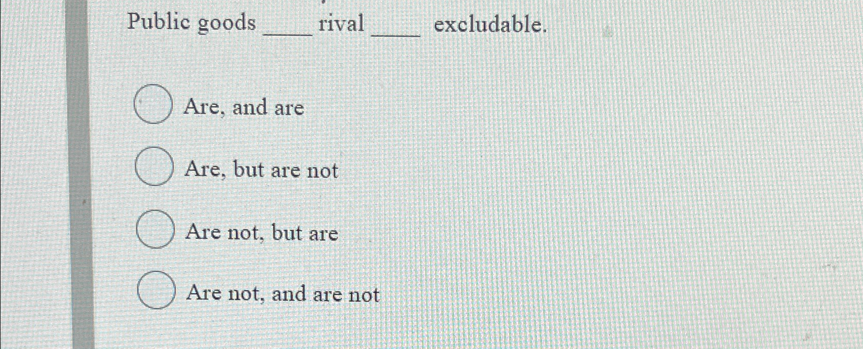 Solved Public goods rival excludable.Are, and areAre, but | Chegg.com