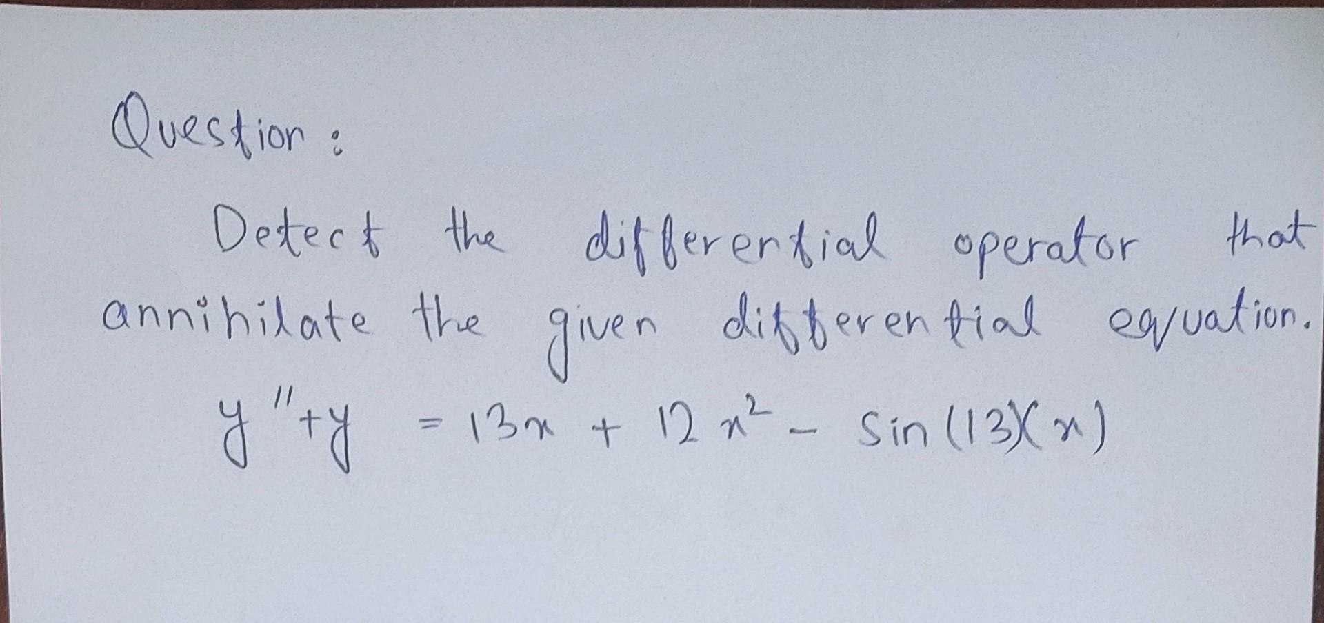 Solved that Question : Detect the differential operator | Chegg.com