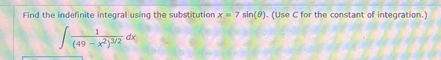 Solved Find the indefinite integral using the substitution | Chegg.com