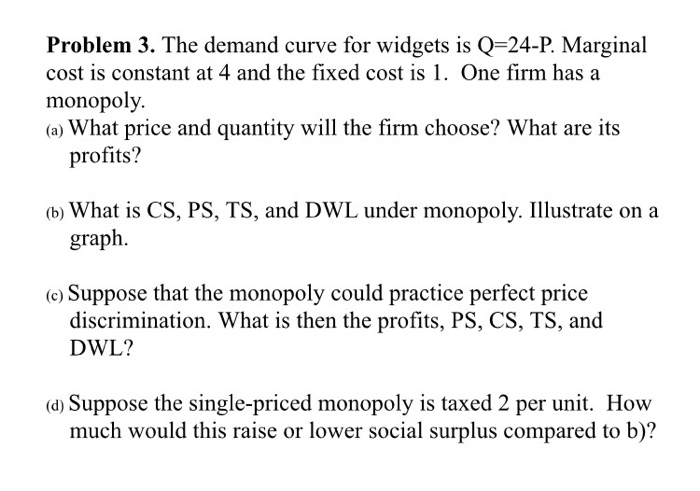 Solved Problem 3. The demand curve for widgets is Q=24-P. | Chegg.com