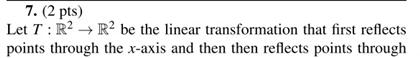 Let T : R2 rightarrow R2 be the linear transformation | Chegg.com