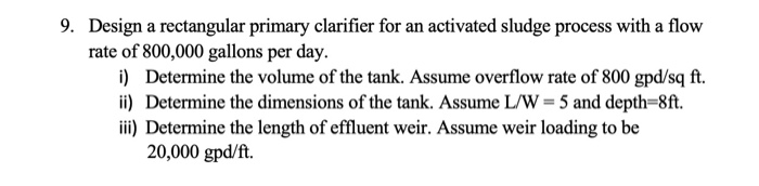Solved 9. Design a rectangular primary clarifier for an | Chegg.com