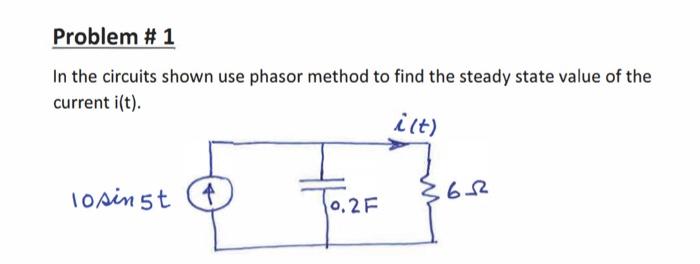 Solved Problem # 1 In the circuits shown use phasor method | Chegg.com