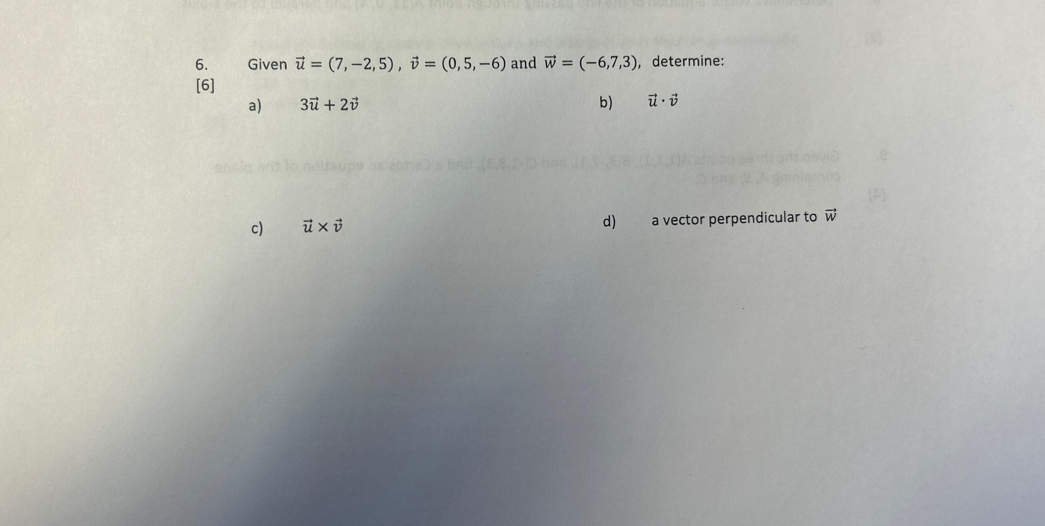 Solved Given vec(u)=(7,-2,5),vec(v)=(0,5,-6) ﻿and | Chegg.com