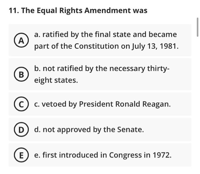 Solved 11. The Equal Rights Amendment was A a. ratified by | Chegg.com